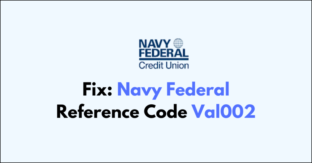 How To Fix Navy Federal Reference Code Val002 - NetworkBuildz