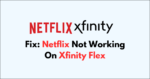 How To Fix Netflix Not Working On Xfinity Flex - NetworkBuildz