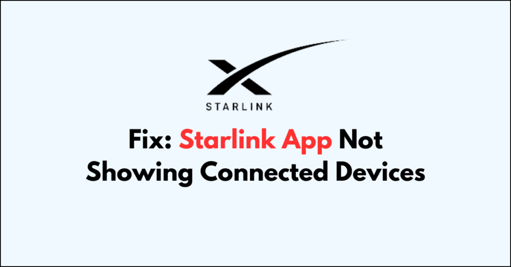 How To Fix Starlink App Not Showing Connected Devices - NetworkBuildz