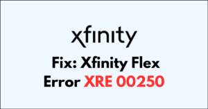 How To Fix Xfinity Flex Error XRE 00250 - NetworkBuildz