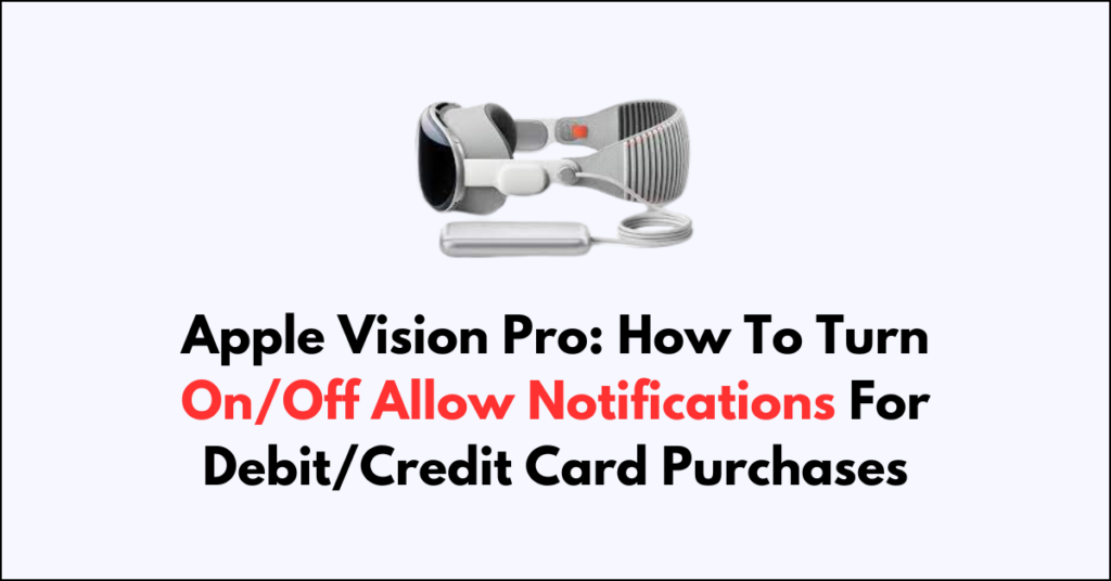 Apple Vision Pro: How To Turn On/Off Allow Notifications For Debit ...