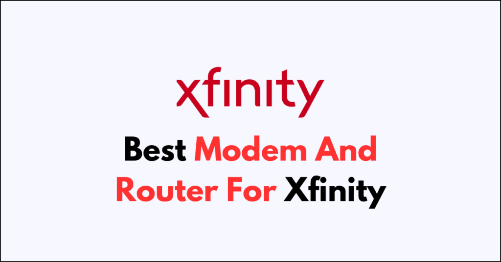 Best Modem And Router For Xfinity - NetworkBuildz