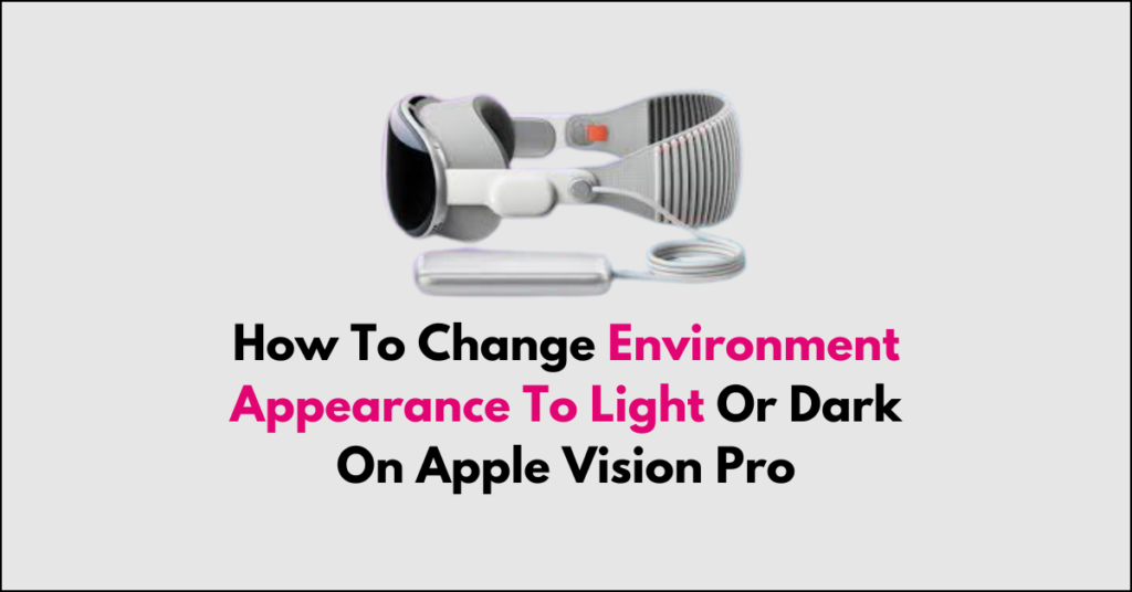 How To Change Environment Appearance To Light Or Dark On Apple Vision ...