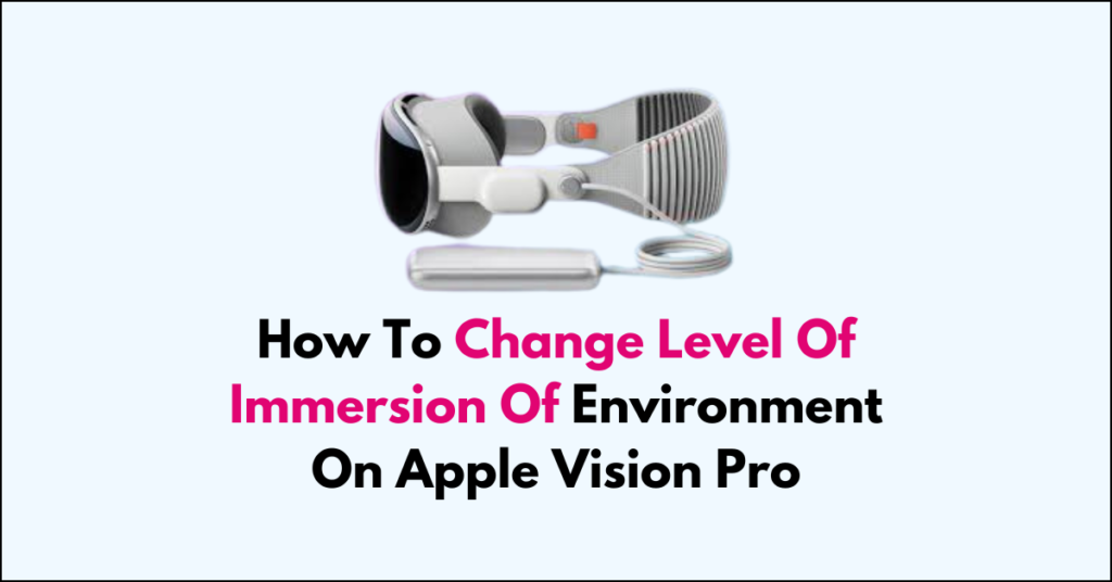 How To Change Level Of Immersion Of Environment On Apple Vision Pro ...