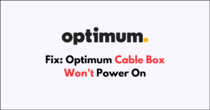 How To Fix Optimum Cable Box Won't Power On - NetworkBuildz