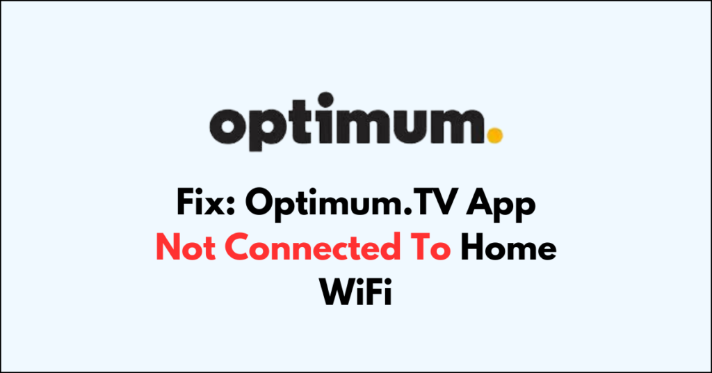 How To Fix Optimum.TV App Not Connected To Home WiFi - NetworkBuildz