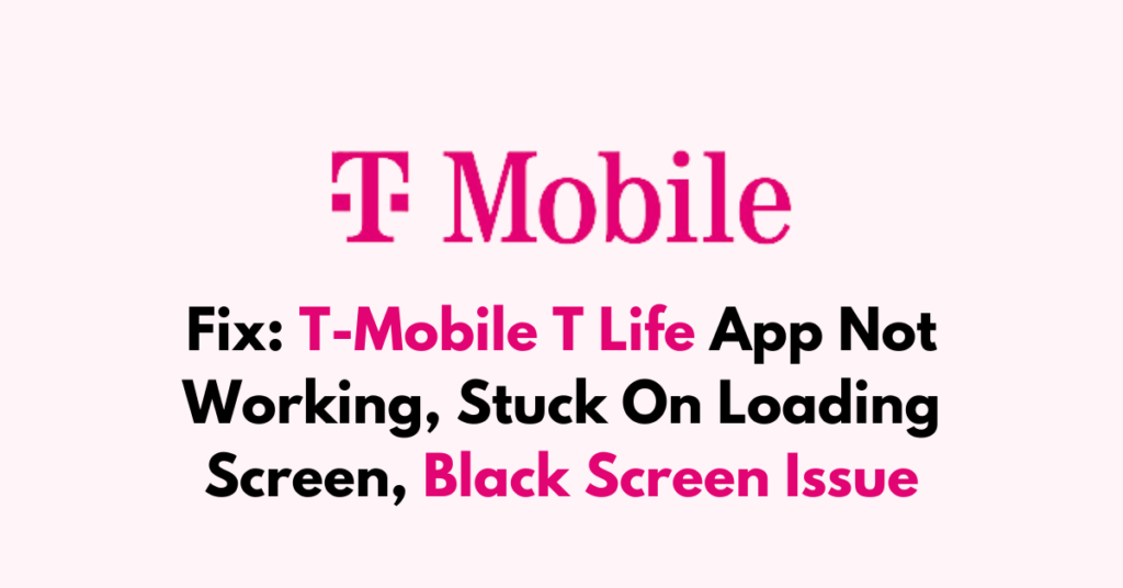 How To Fix T-Mobile T Life App Not Working, Stuck On Loading Screen ...