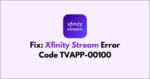 How To Fix Xfinity Stream Error Code TVAPP-00100 - NetworkBuildz