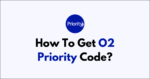 How To Get O2 Priority Code? - NetworkBuildz