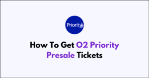 How To Get O2 Priority Presale Tickets - NetworkBuildz