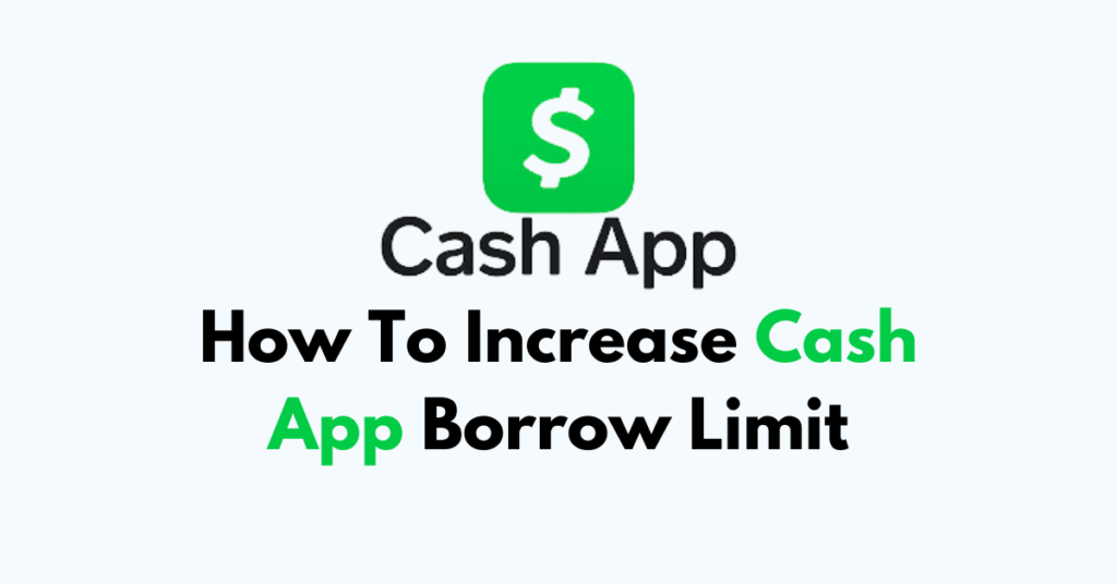 How To Increase Cash App Borrow Limit - NetworkBuildz How To Increase Cash App Borrow Limit - NetworkBuildz