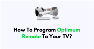 How To Program Optimum Remote To Your TV? - NetworkBuildz