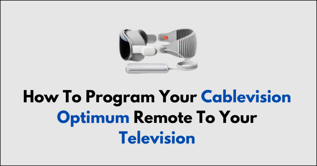 How To Program Your Cablevision Optimum Remote To Your Television ...