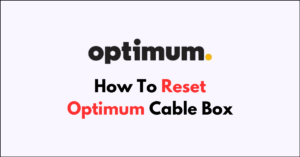 How To Reset Optimum Cable Box - NetworkBuildz