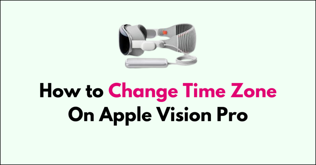 How To Change Time Zone On Apple Vision Pro - NetworkBuildz