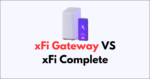 XFi Gateway VS XFi Complete - NetworkBuildz