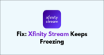 How To Fix Xfinity Stream Keeps Freezing Networkbuildz