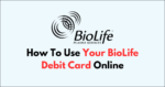 How To Use Your BioLife Debit Card Online - NetworkBuildz