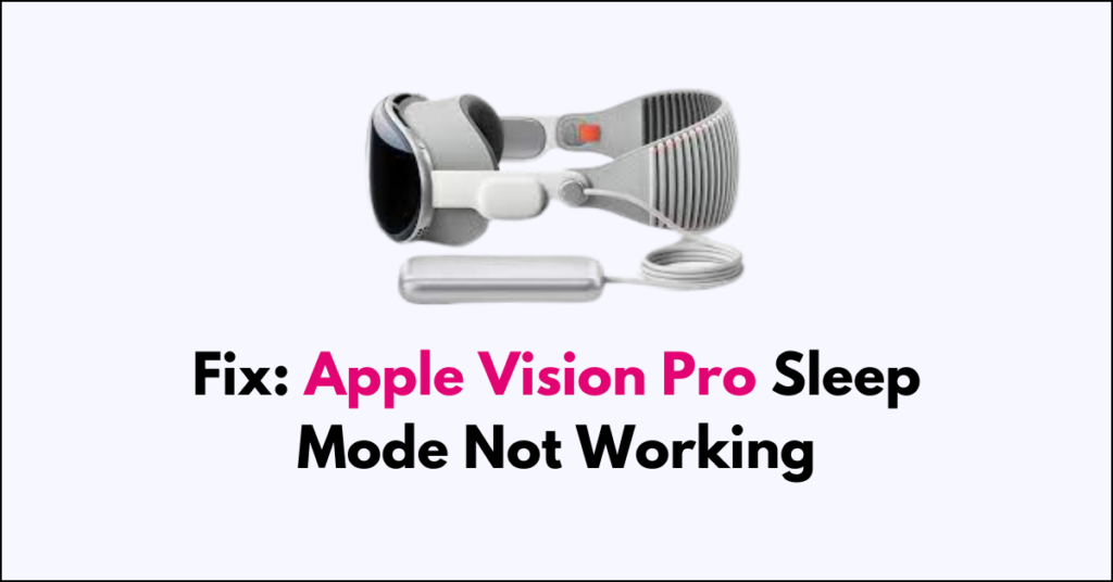 How To Fix Apple Vision Pro Sleep Mode Not Working - NetworkBuildz