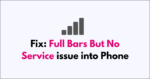 How To Fix Full Bars But No Service Issue Into Phone - NetworkBuildz
