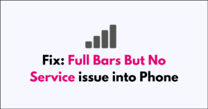 How To Fix Full Bars But No Service Issue Into Phone - NetworkBuildz