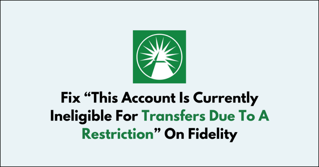 How To Fix “This Account Is Currently Ineligible For Transfers Due To A ...