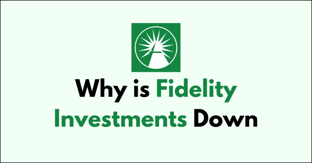 Why Is Fidelity Investments Down - NetworkBuildz